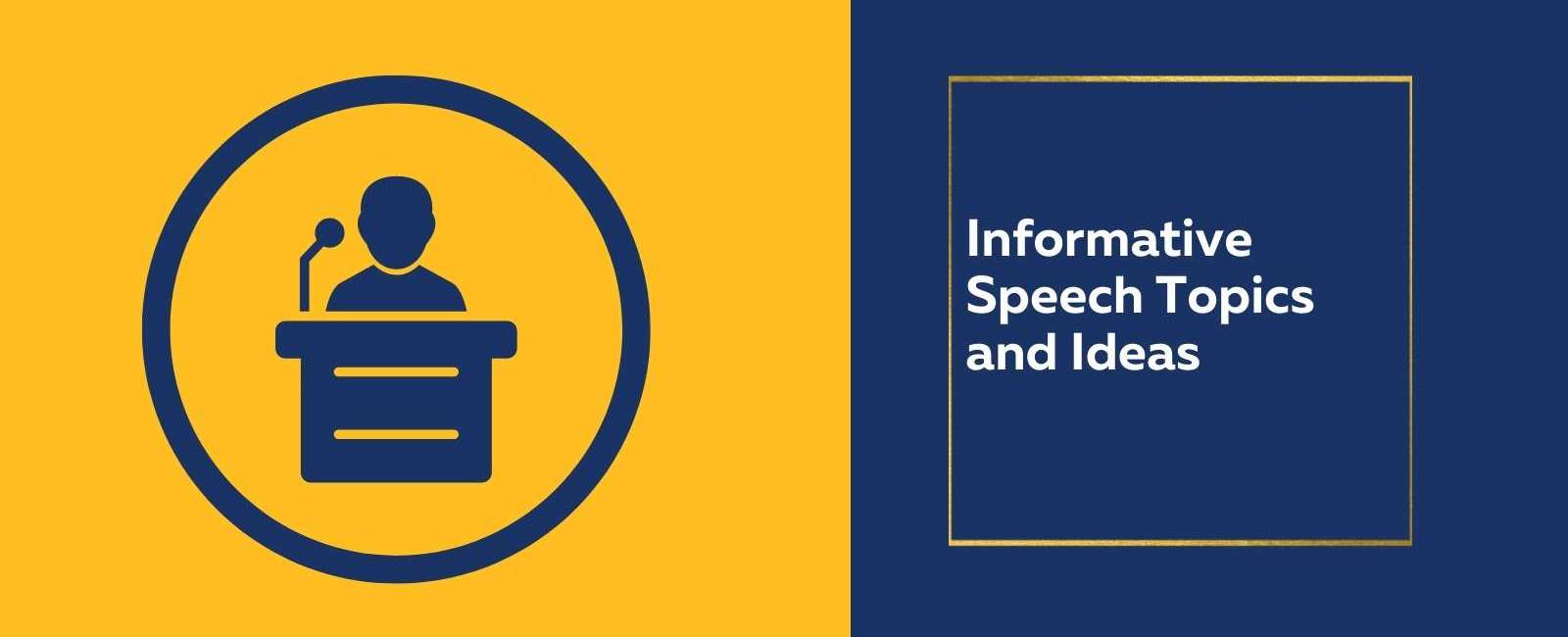 Example of Informative Speech Topics & Ideas (2021) – Do My Homework Hub